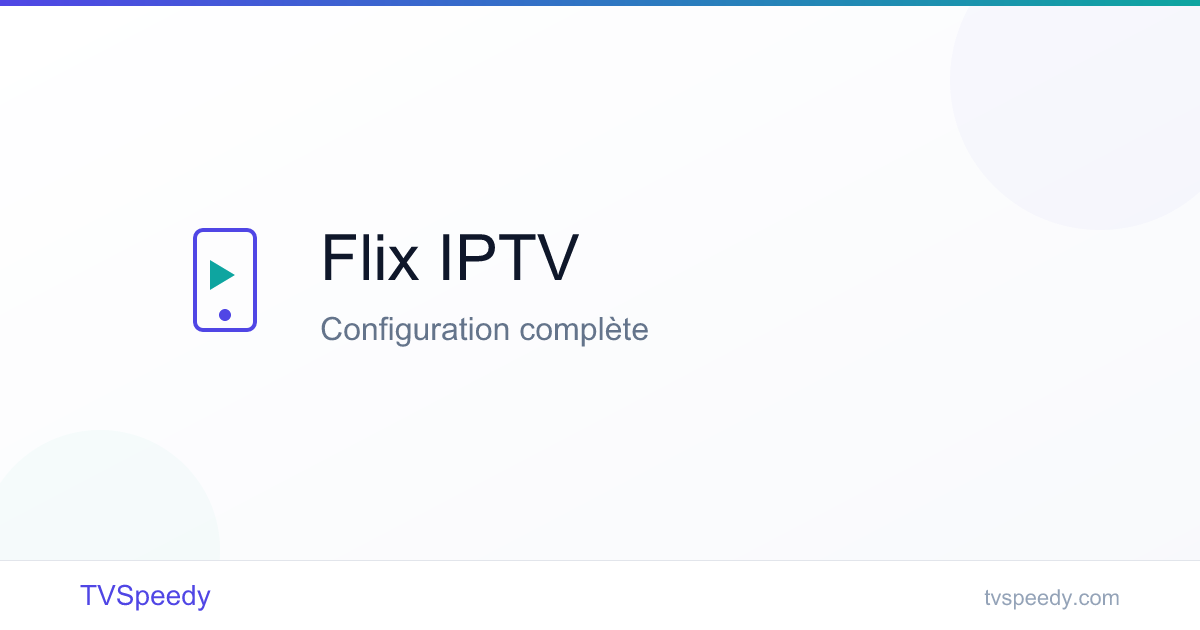Flix IPTV : guide d'installation sur Smart TV et Fire TV