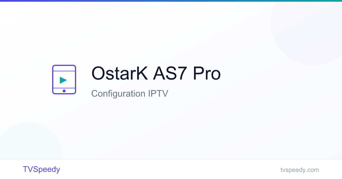 OstarK AS7 Pro : configurer IPTV sur ce boîtier Android